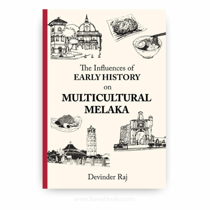 The Influences of Early History on Multicultural Melaka | Kawah Buku