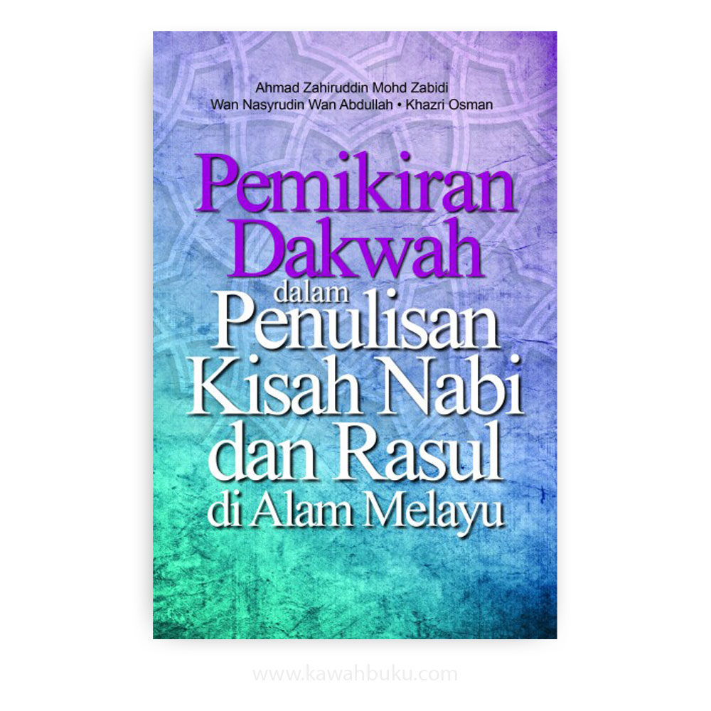Pemikiran Dakwah dalam Penulisan Kisah Nabi dan Rasul di Alam Melayu ...